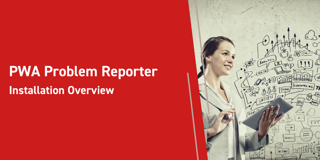 PWA Problem Reporter Installation Overview | Aras